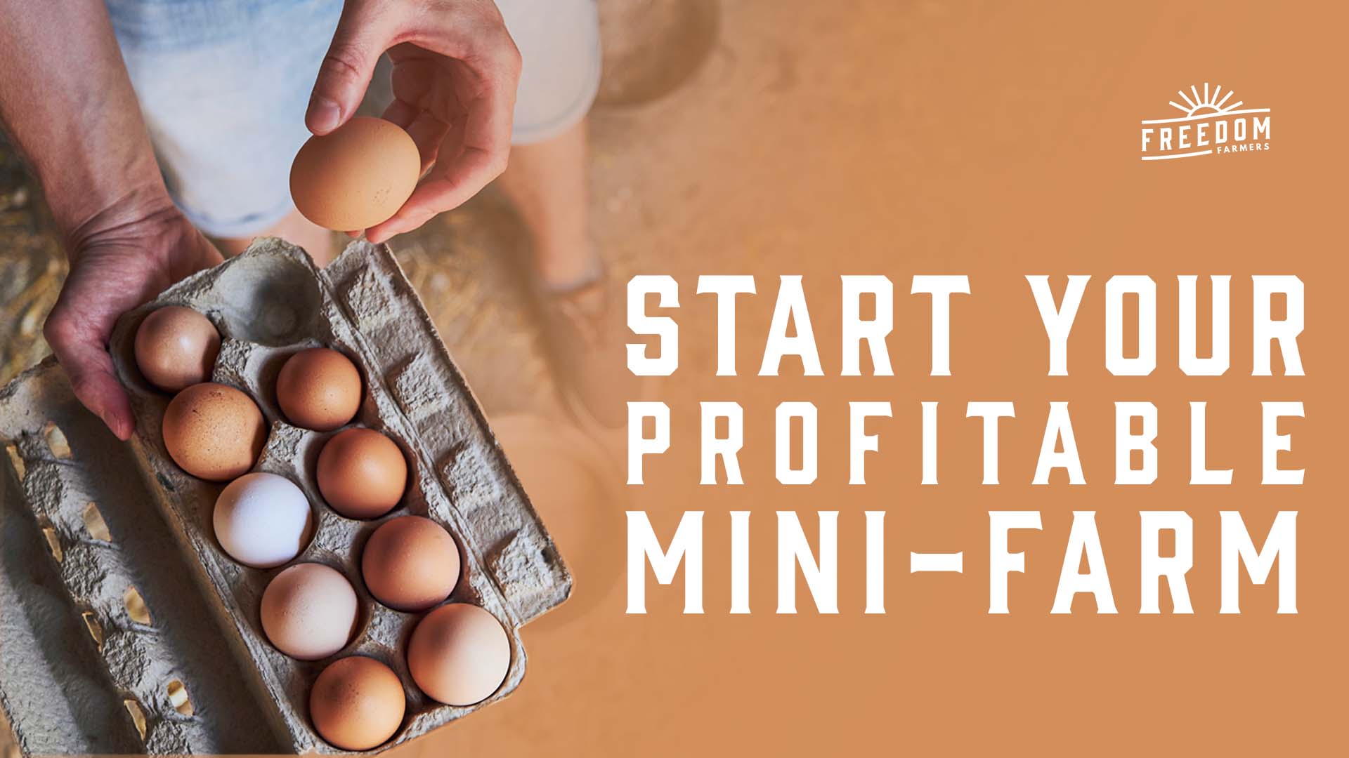 Start Your Profitable Mini Farm - Freedom Farmers